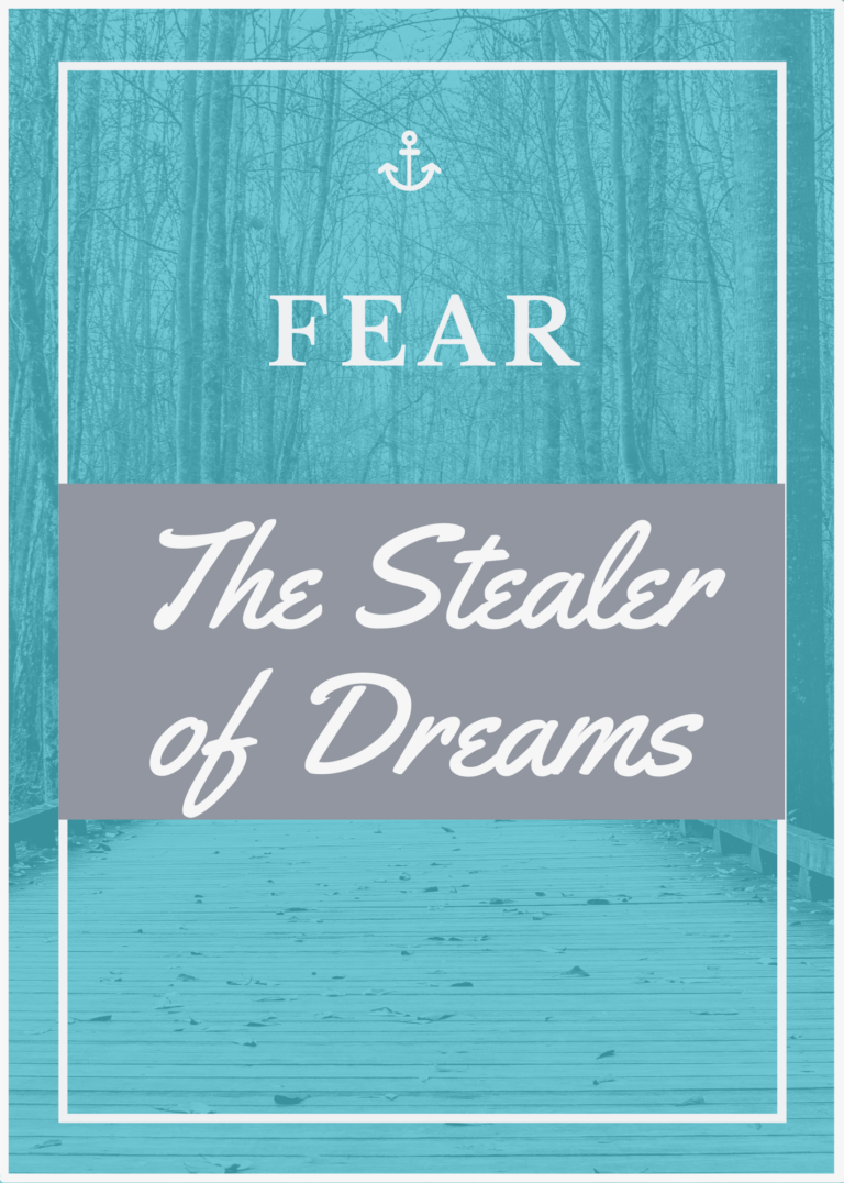 Fear-The Stealer of Dreams - A Blessedly Broken Journey